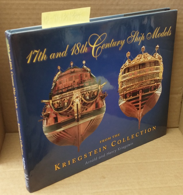 17th And 18th Century Ship Models From The Kriegstein Collection By Kriegstein Arnold And Henry
