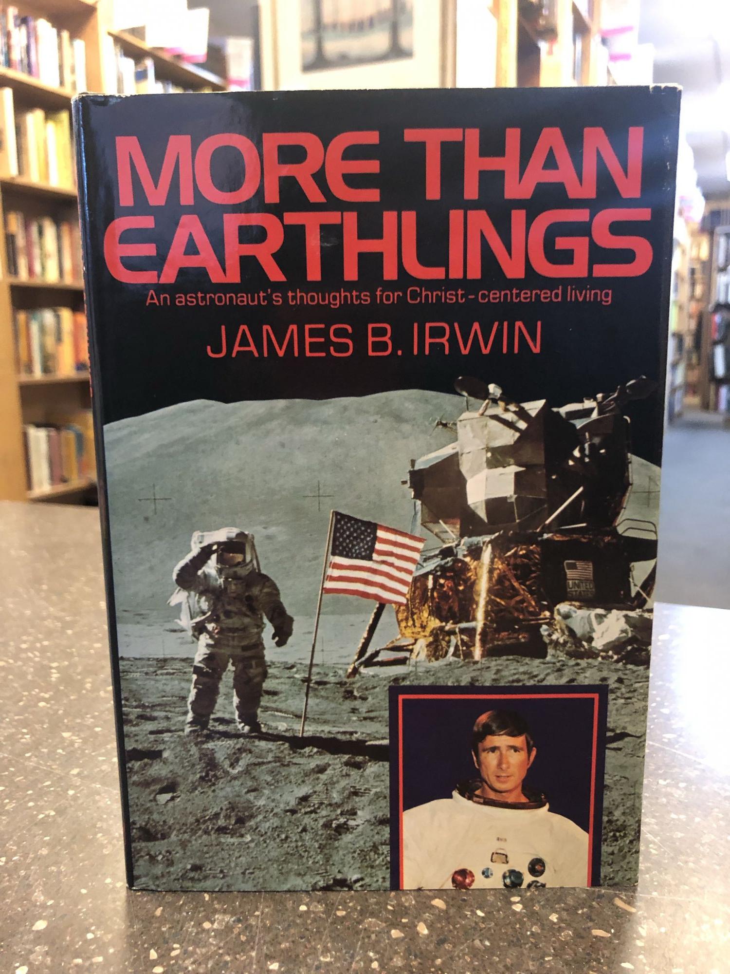 MORE THAN EARTHLINGS [SIGNED] by Irwin, James B.: Hardcover (1978 ...
