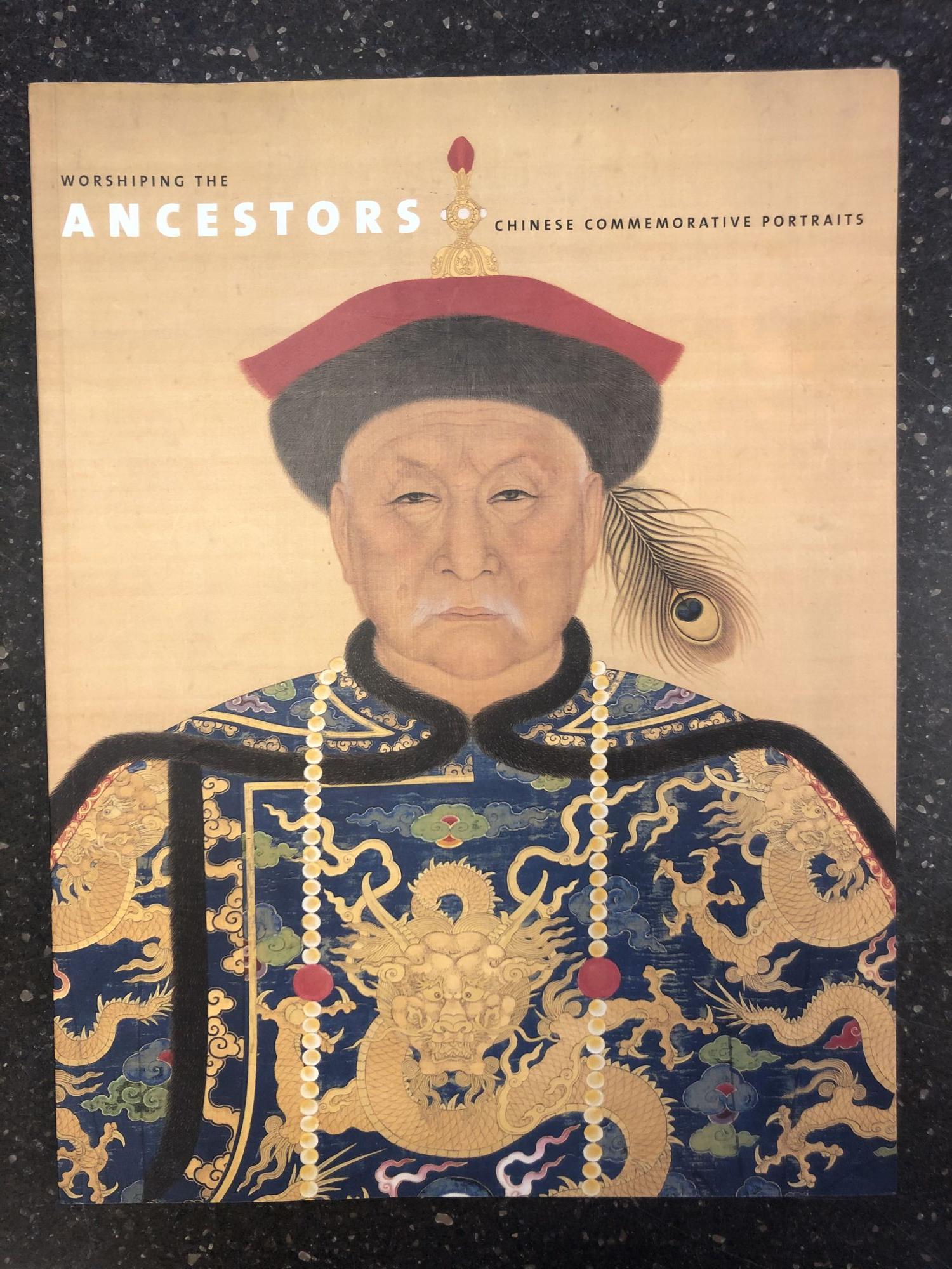 WORSHIPING THE ANCESTORS: CHINESE COMMEMORATIVE PORTRAITS von Stuart ...
