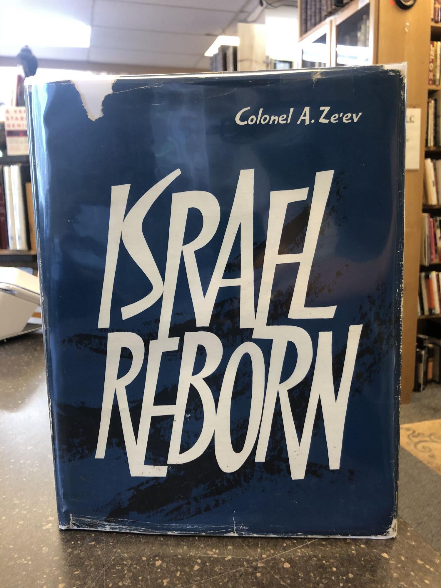 ISRAEL REBORN by Ze'ev, Colonel A.: Hardcover (1969) First Edition ...
