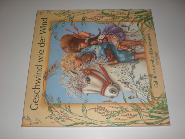 Geschwind wie der Wind. Erzählt von Max Eichenauer. by GERNHARD ...