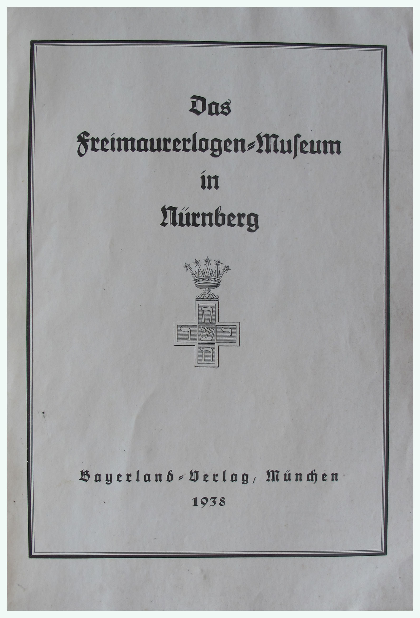 Das Freimaurerlogen-Museum in Nurnberg by By Helmut Knochen, Dr. Oskar ...