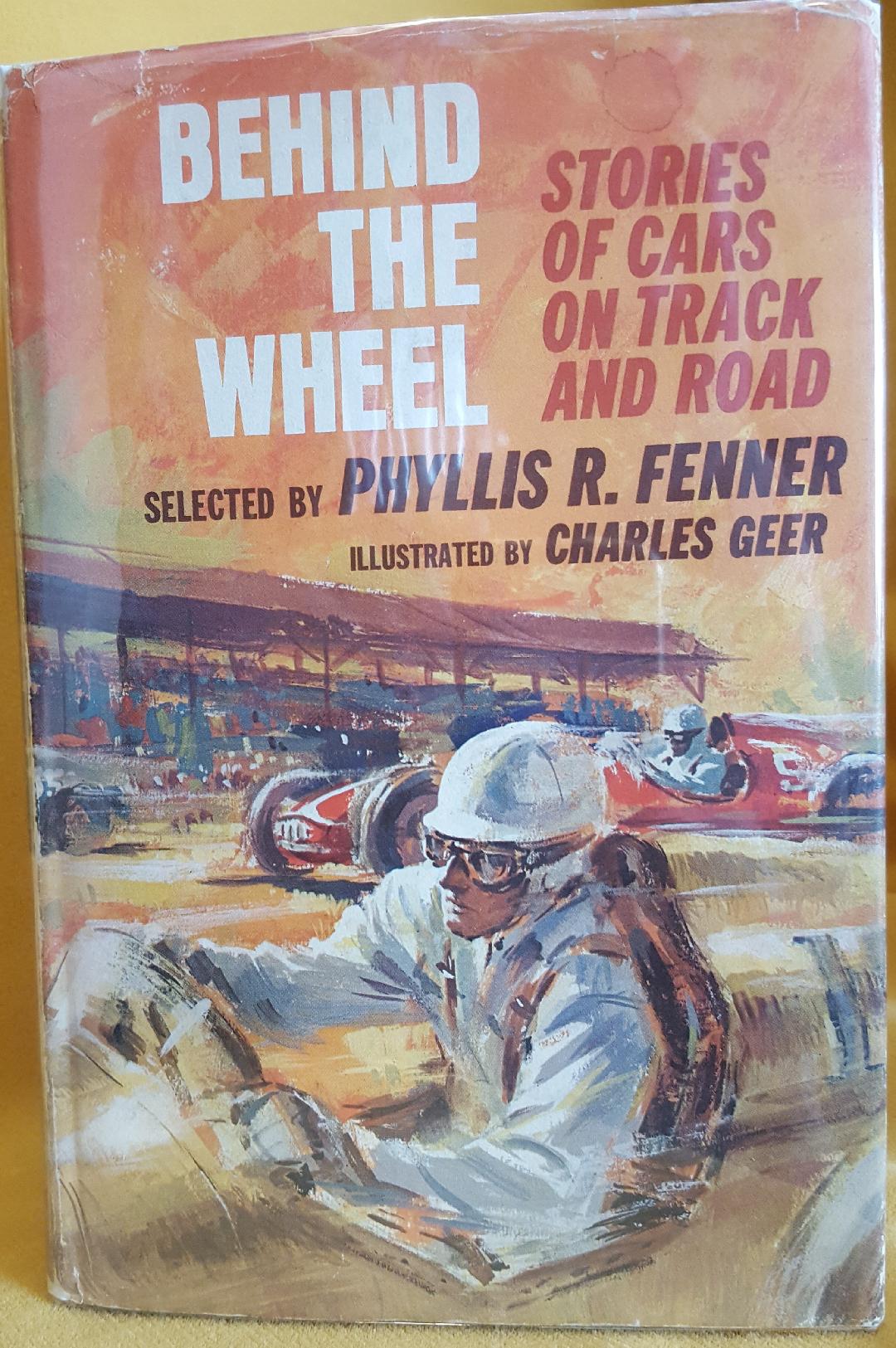 Behind the Wheel: Stories of Cars on the Track and Road by Phyllis R ...