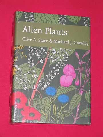 Alien Plants (New Naturalist 129) by Stace, Clive A. & Michael J ...