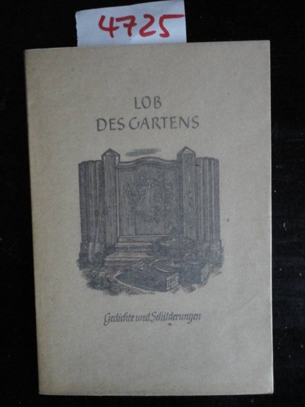 Lob des Gartens. Gedichte und Schilderungen * mit O r i g i n a l - S c ...