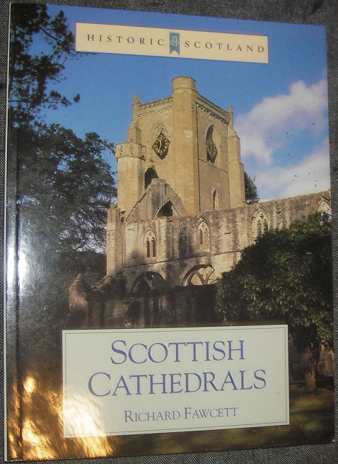 Scottish Cathedrals (Historic Scotland) by Fawcett, Richard: Very Good ...