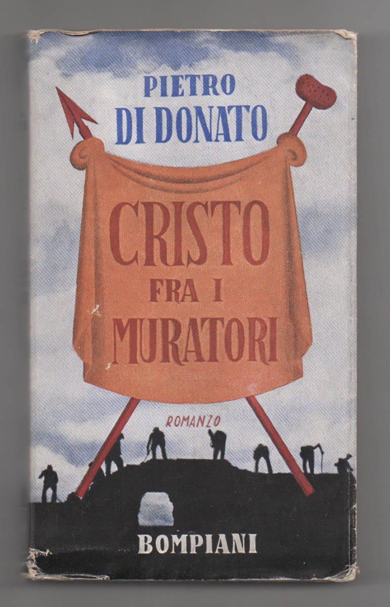 Cristo fra i muratori. Romanzo by Di Donato, Pietro: Ottimo esemplare ...