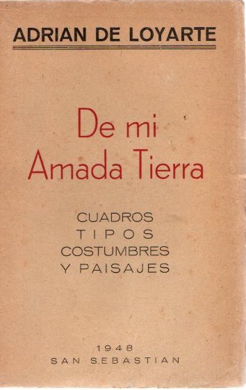De mi Amada Tierra Cuadros, tipos, costumbres y paisajes. von Loyarte ...