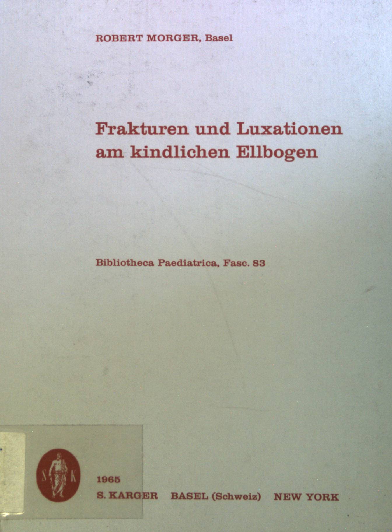 Frakturen und Luxationen am kindlichen Ellbogen. Bibliotheca ...