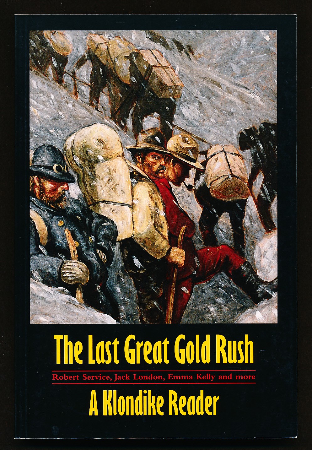 The Last Great Gold Rush: A Klondike Reader by Wilson, Graham: Fine ... The Last Great Gold Rush: A Klondike Reader by Wilson, Graham: Fine ...