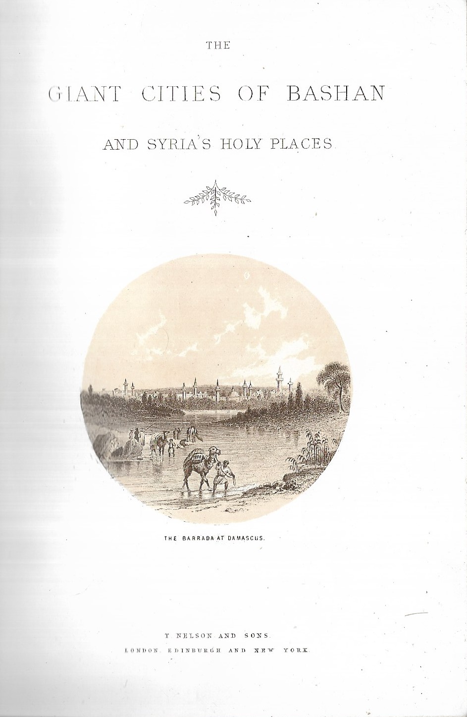The Giant Cities of Bashan and Syria's Holy Places. by PORTER, J[osias ...