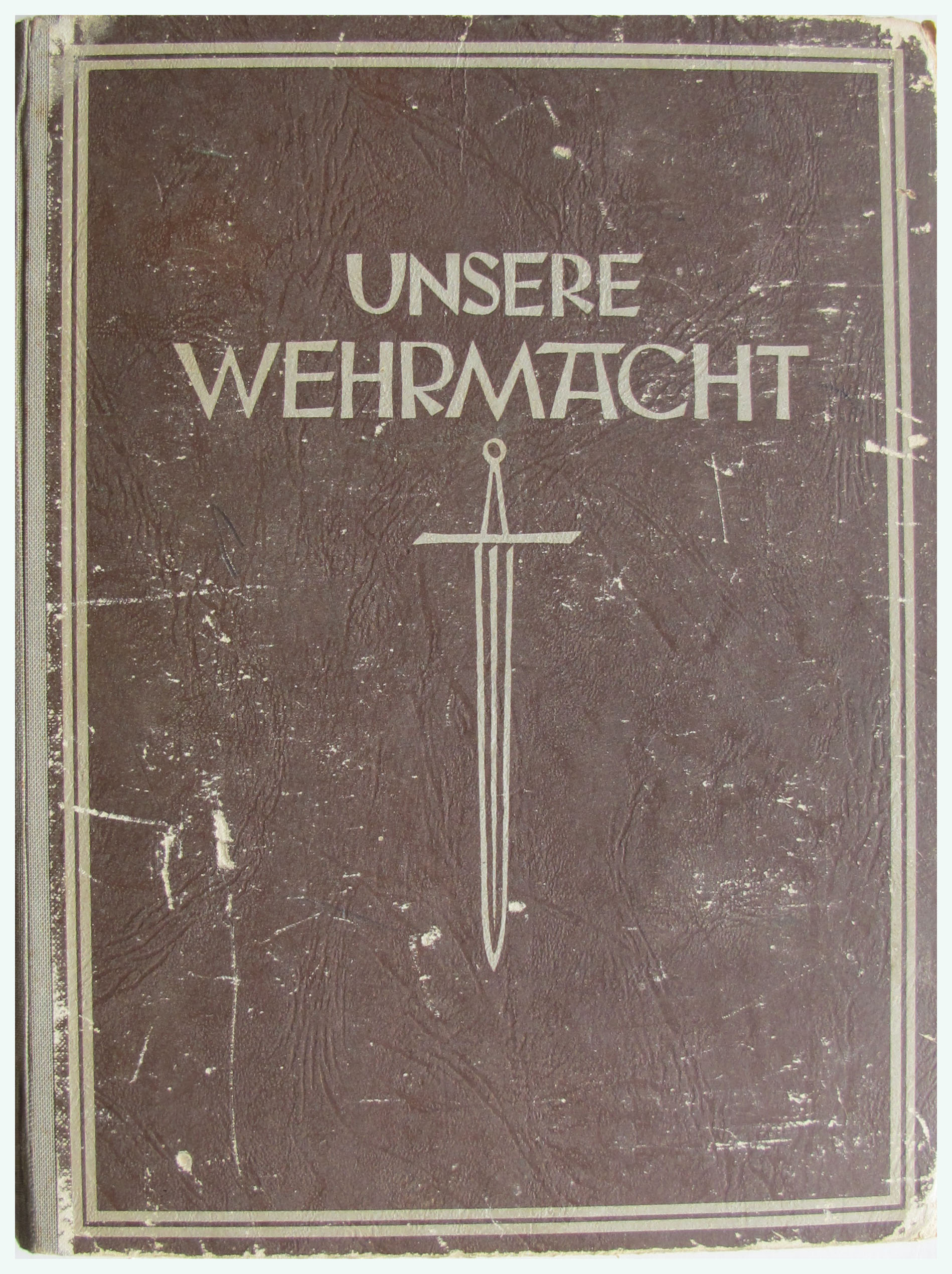 Unsere Wehrmacht im Krieg by Edited by Paul F. Hohne & Carl A. Drewitz ...