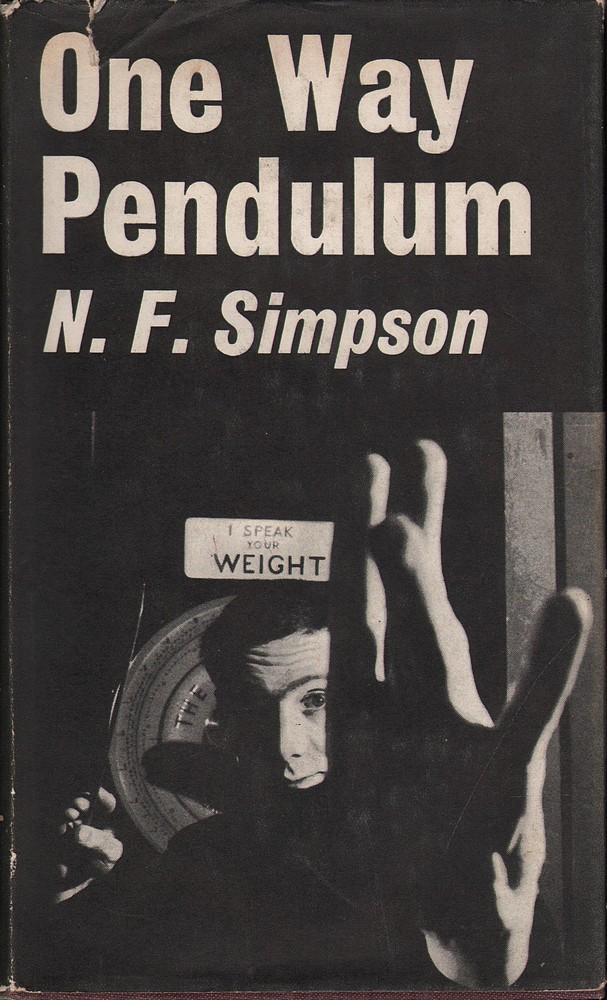 One Way Pendulum: A Farce in a New Dimension by Simpson, N. F.: Very ...