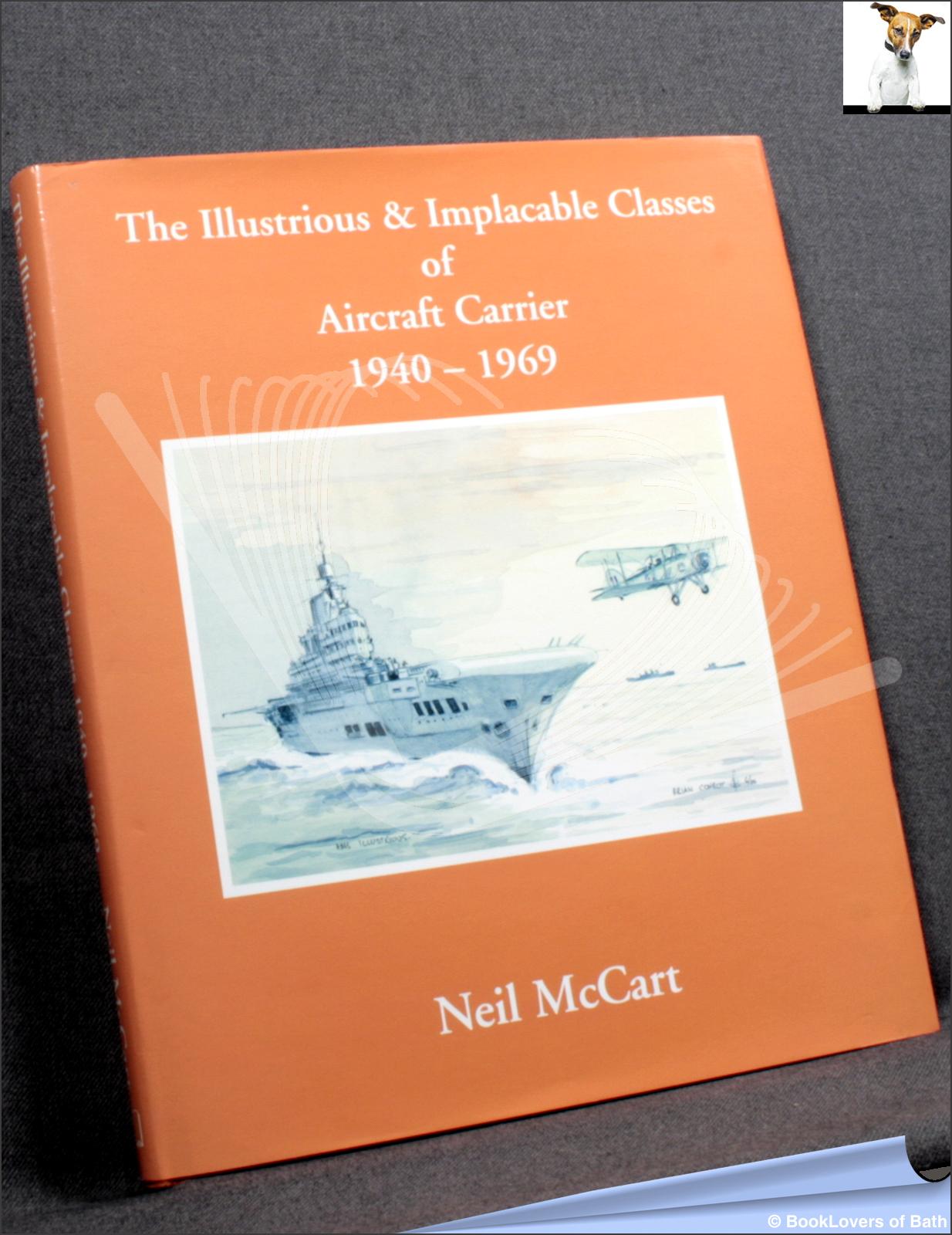 The Illustrious and Implacable Classes of Aircraft Carrier 1940-1969 by ...
