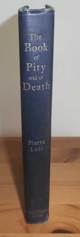 The Book of Pity And Of Death by Loti, Pierre: Very Good Hardcover ...