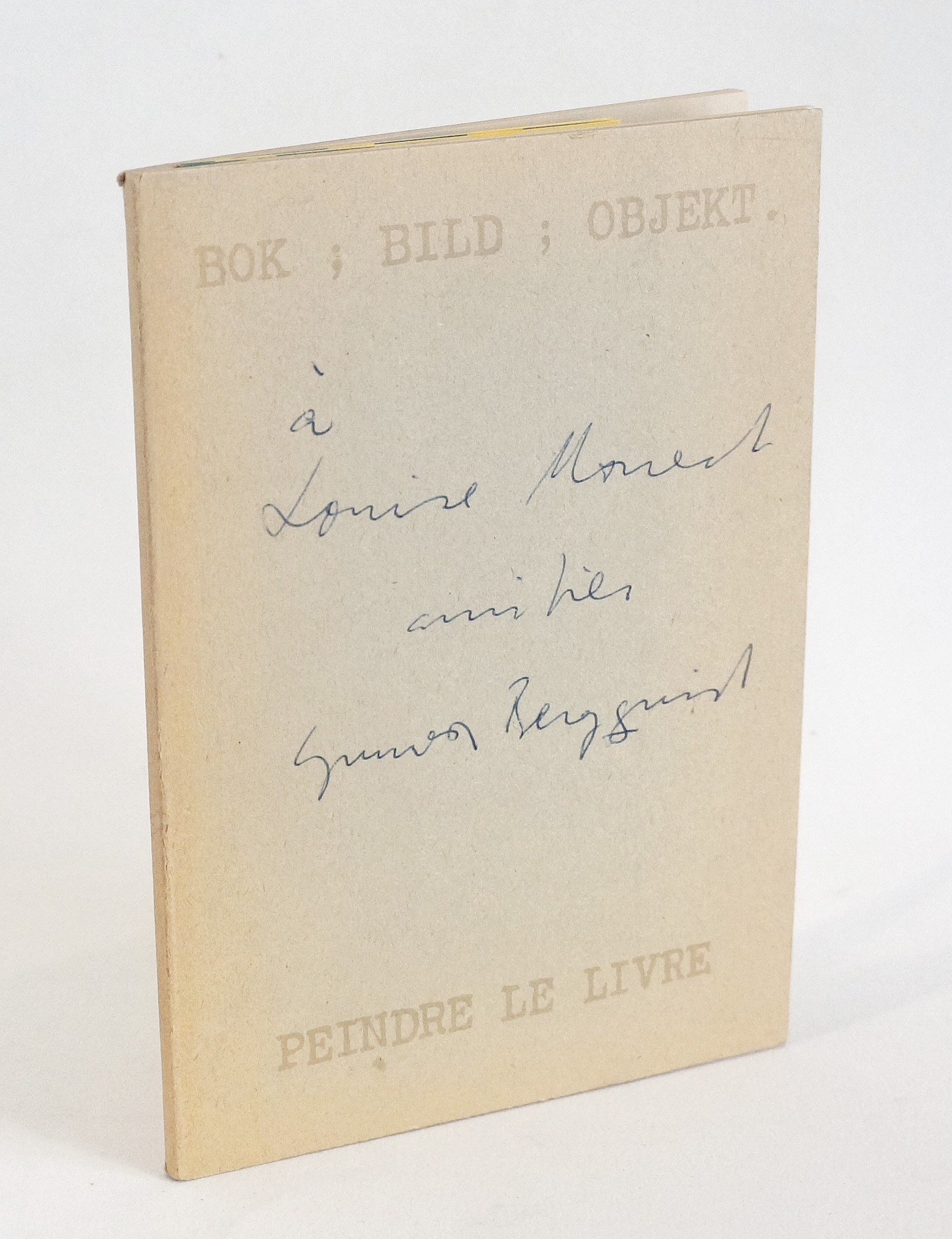 BOK; BILD; OBJEKT. 6 Konstnärer kring ett tema. -- PEINDRE LE LIVRE. 6 ...