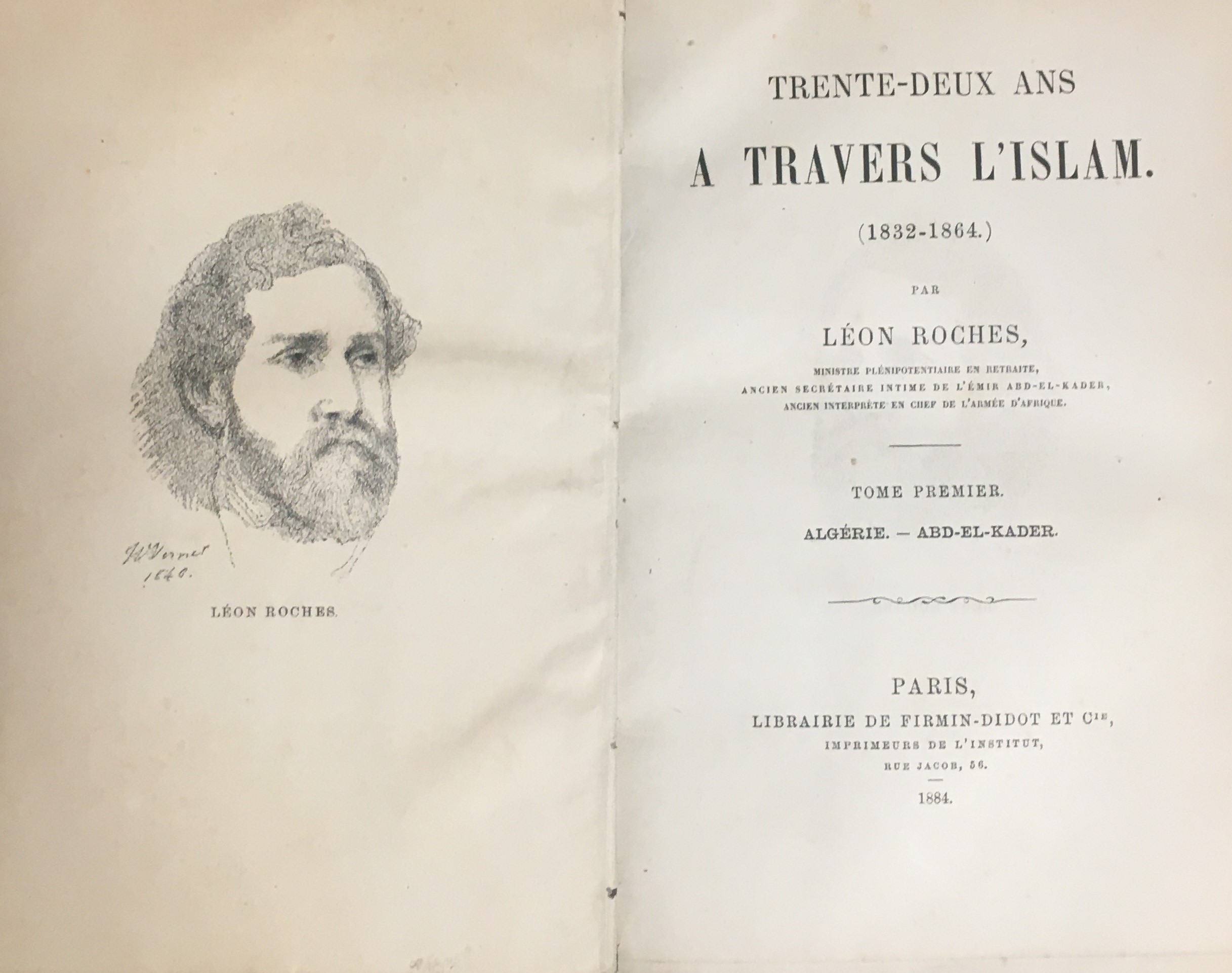 Trente Deux Ans a Travers L'Islam 1832-1864. TWO VOLUMES. par Roches ...