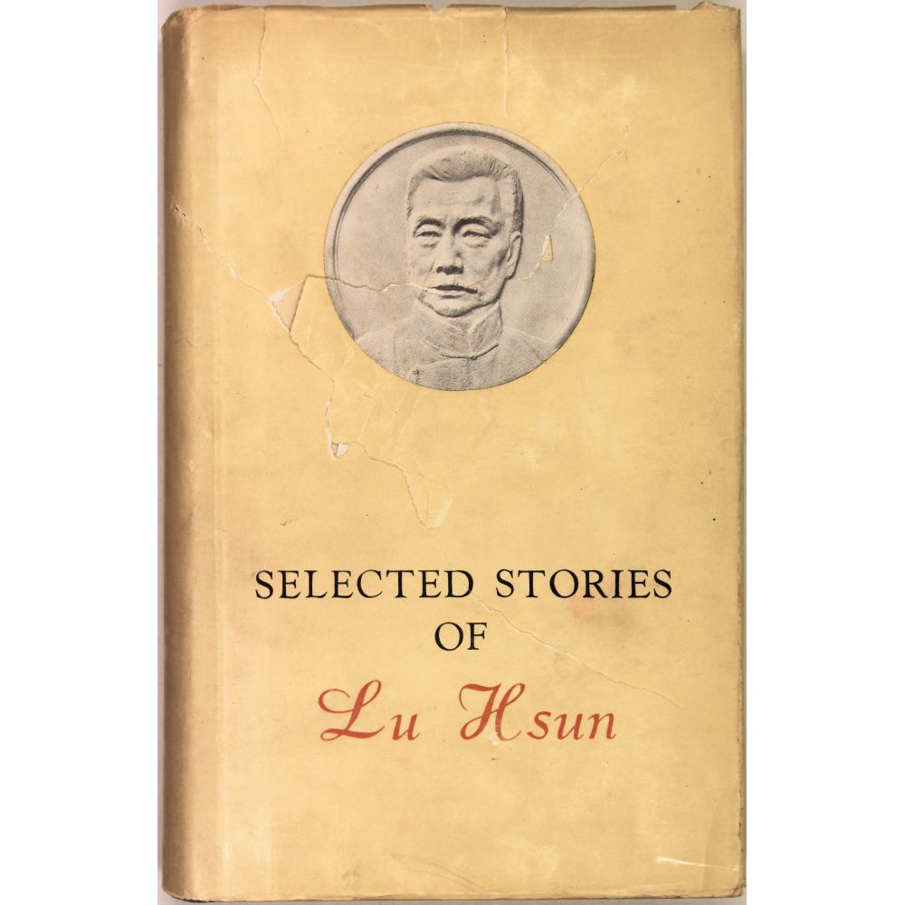 Selected Stories of Lu Hsun. Translated by Yang Hsien-yi and Gladys ...