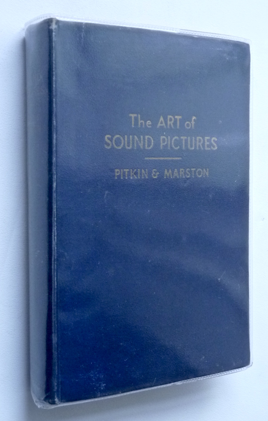 THE ART OF SOUND PICTURES by Walter B. Pitkin and William M. Marston ...