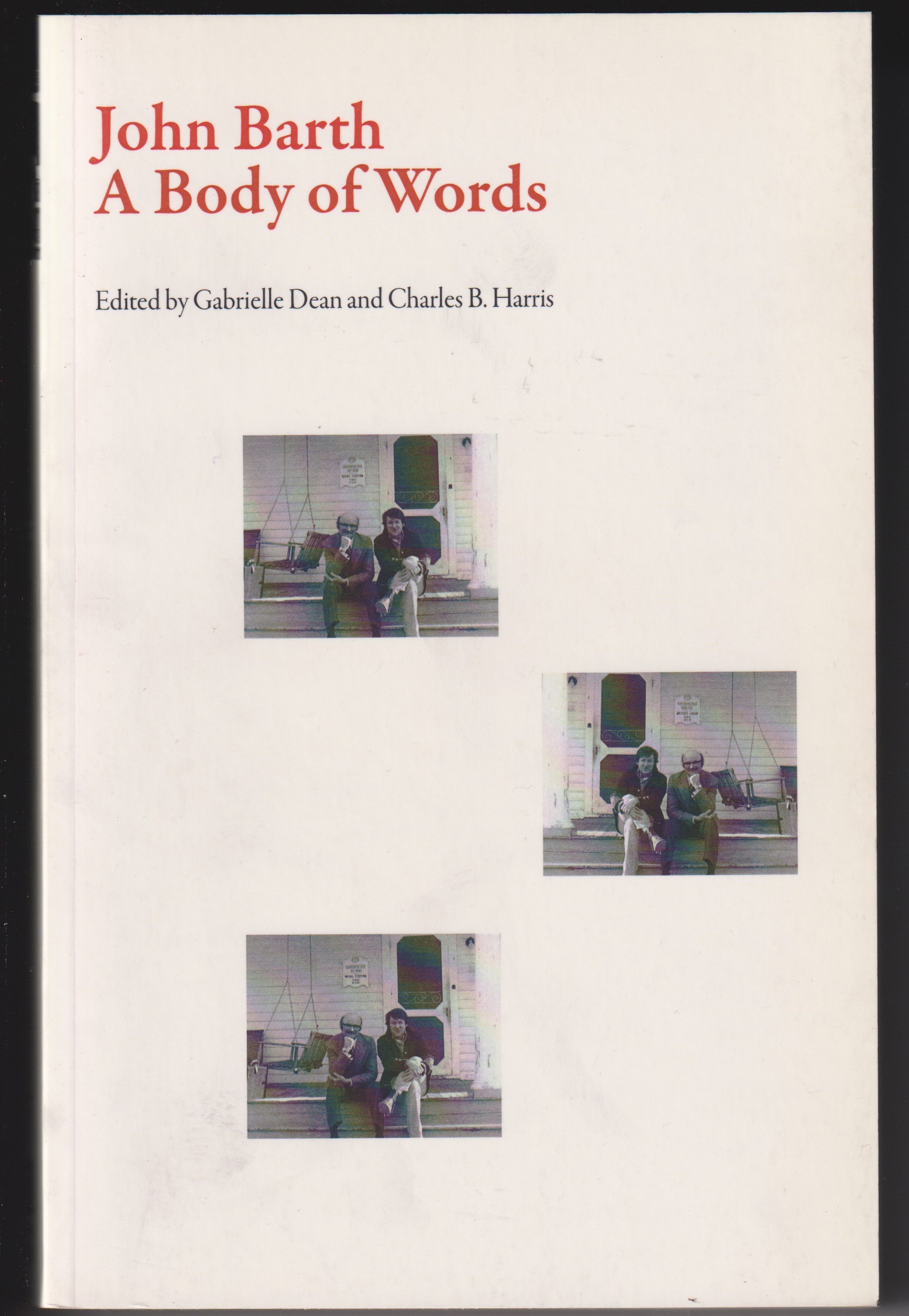 John Barth: A Body of Words + extras by Gabrielle Dean and Charles B ...