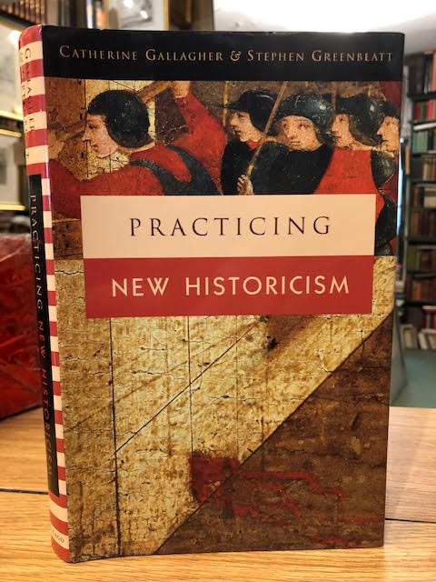 Practicing New Historicism by Gallagher, Catherine; Greenblatt, Stephen ...