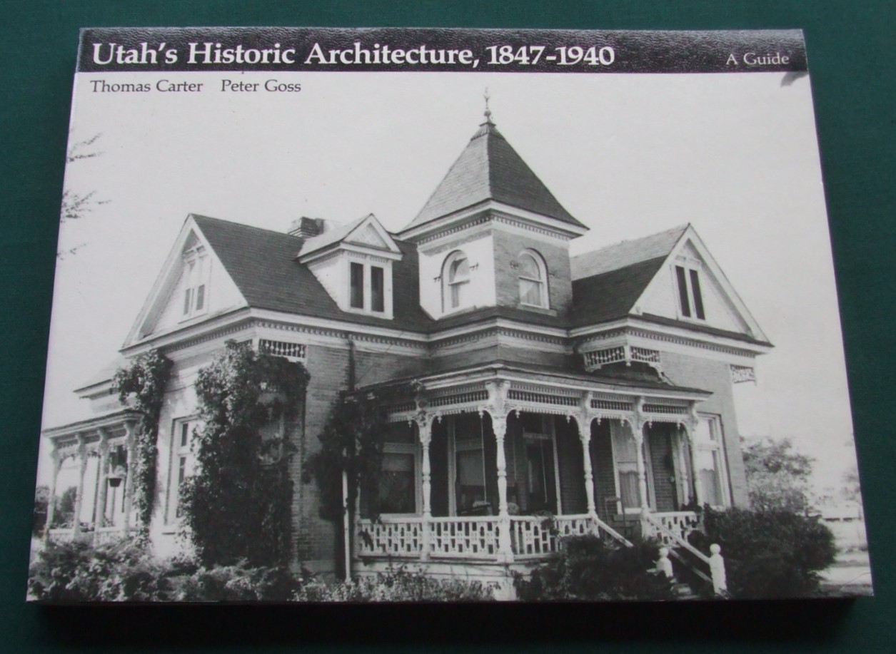 Utah's Historic Architecture 1847-1940: A Guide by Carter, Thomas ...