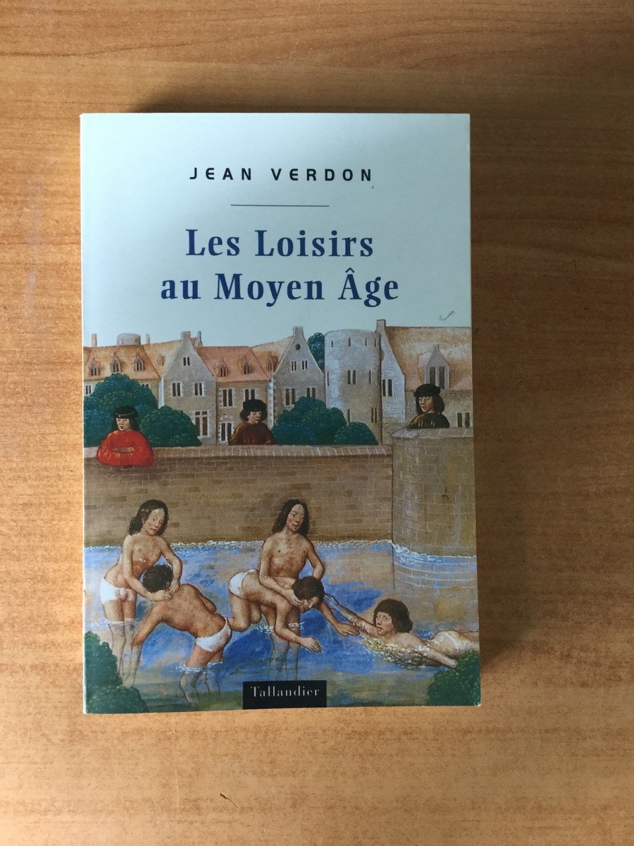 LES LOISIRS AU MOYEN AGE de Jean VERDON | KEÏMOLA