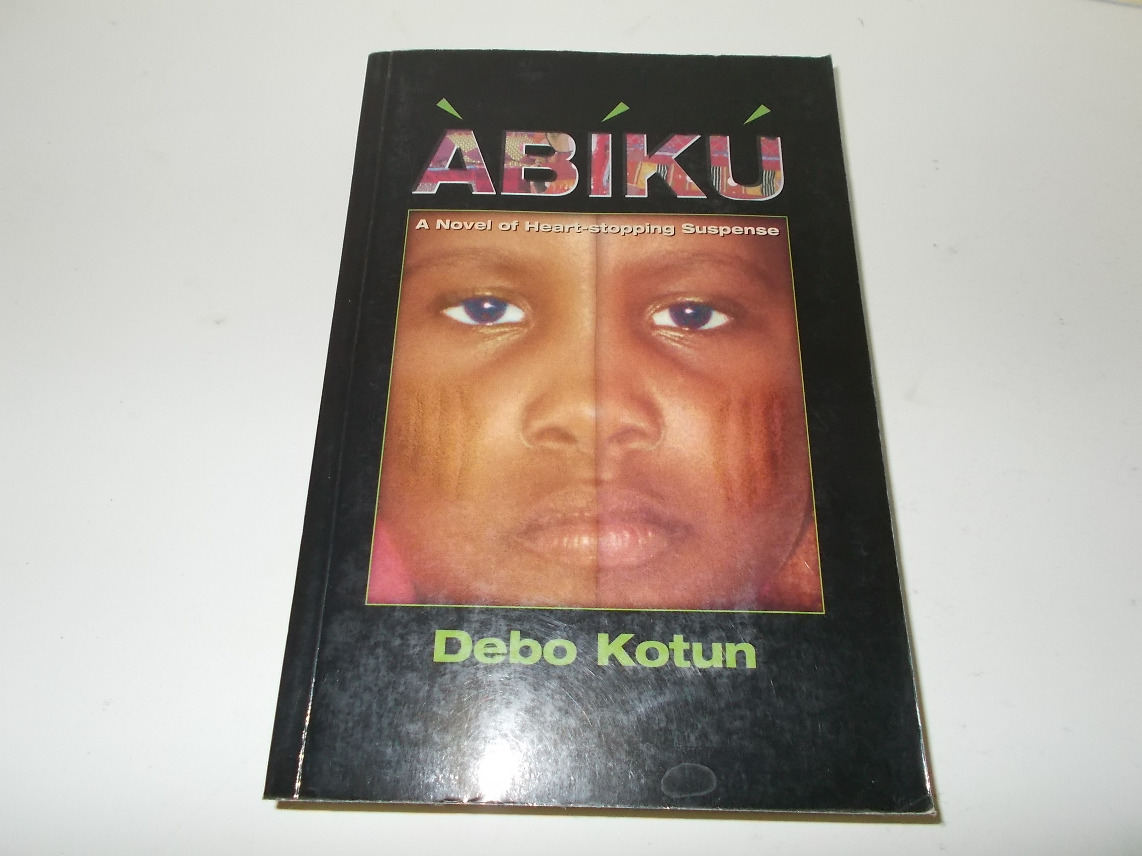 Abiku: A Novel of Heart-Stopping Suspense by Debo Kotun: Very Good Soft ...