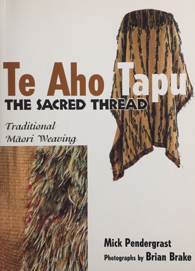 Te Aho Tapu. The Sacred Thread - Traditional Maori Weaving. von ...