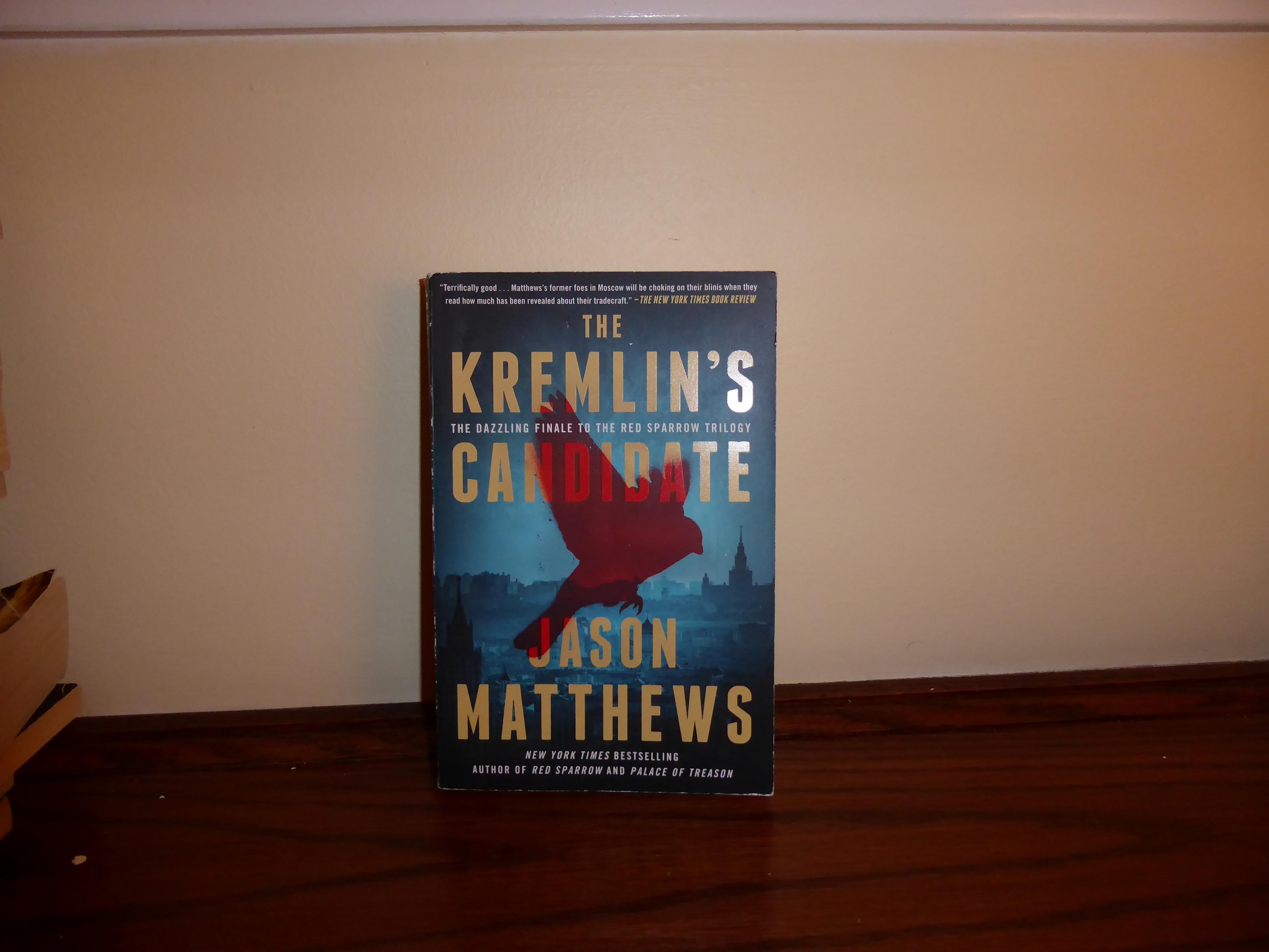 The Kremlin's Candidate: A Novel (3) (The Red Sparrow Trilogy) by ...