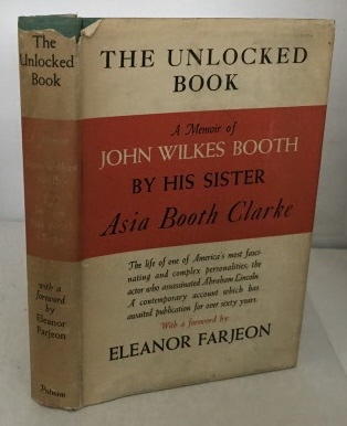 The Unlocked Book A Memoir of John Wilkes Booth by his Sister Asia ...