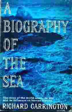 A BIOGRAPHY OF THE SEA The Story of the World Ocean, its Animal and ...