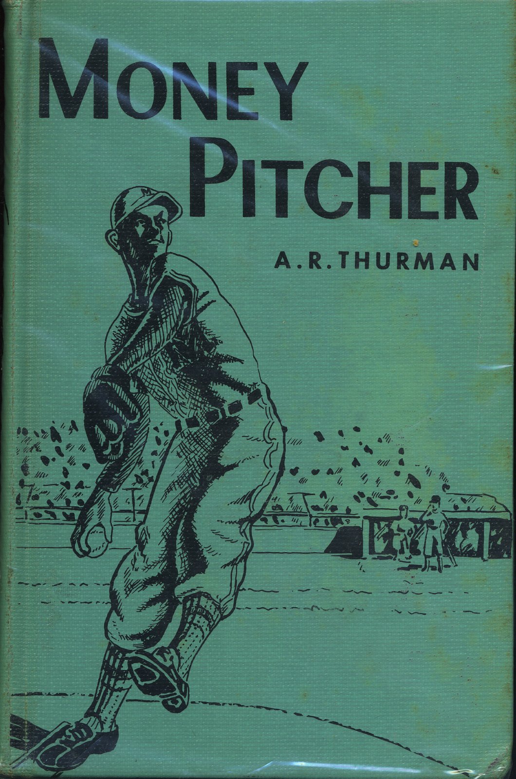 MONEY PITCHER. by A. R. Thurman.: Very Good+ Hardcover (1952) 1st ...