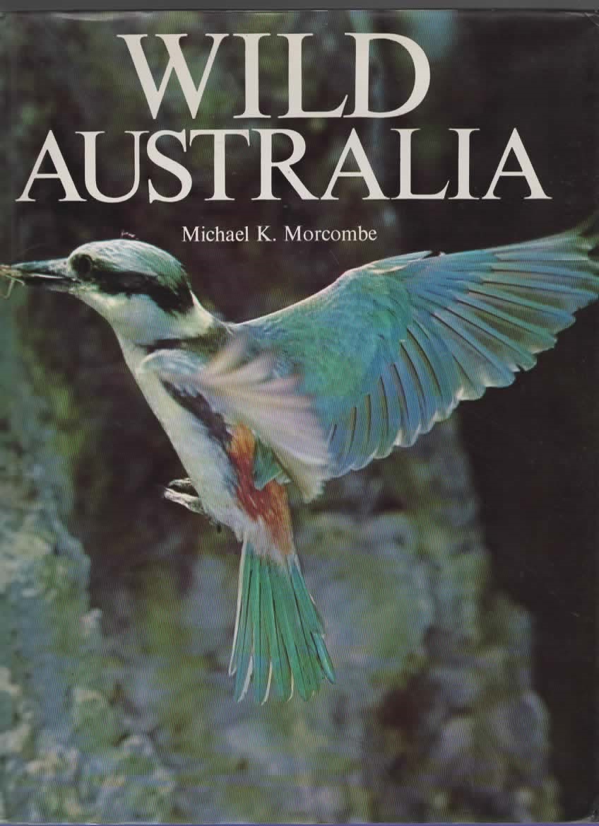 WILD AUSTRALIA by Michael K. Morcombe: Fine Hardcover (1970) Reprint ...