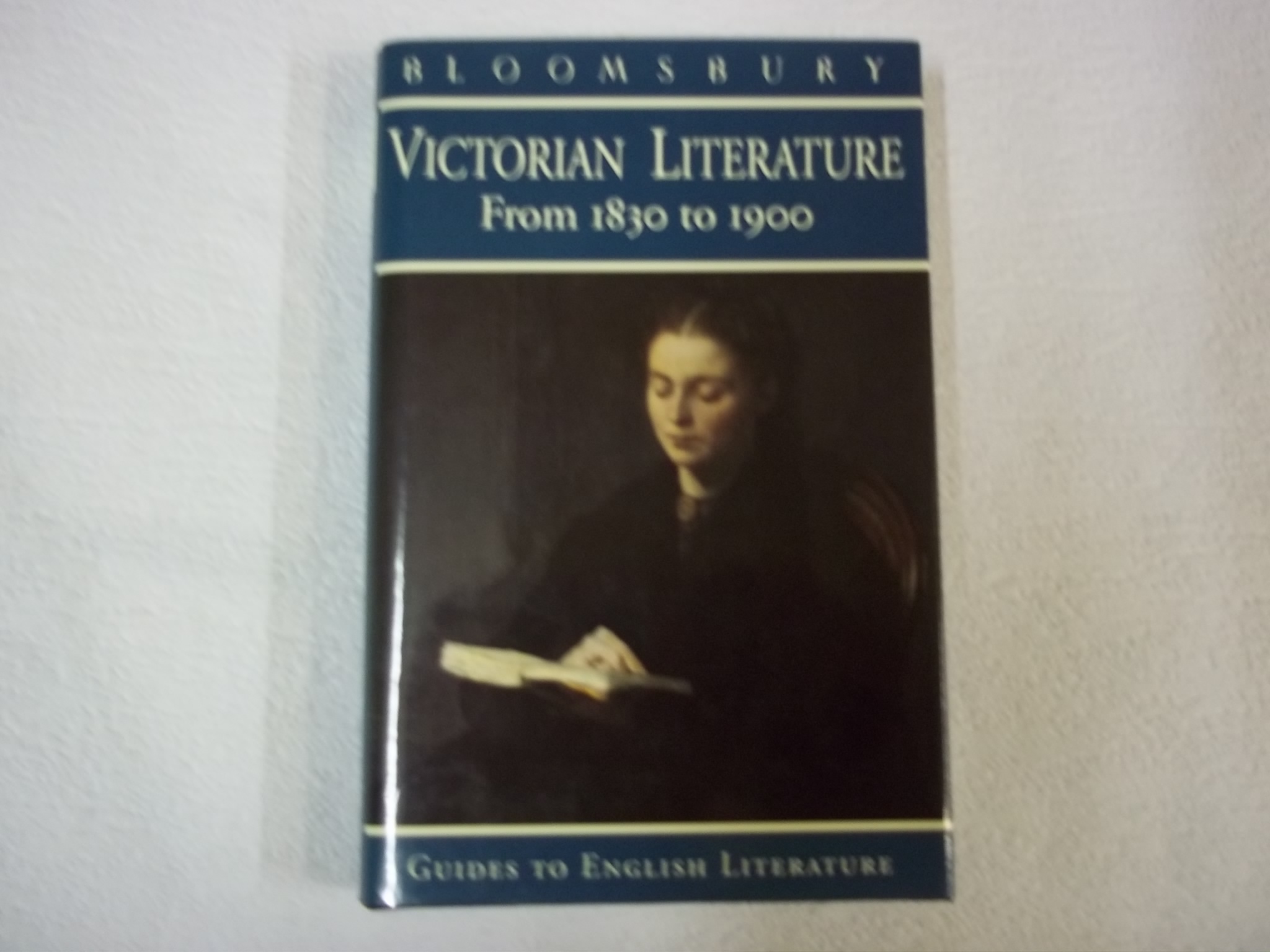 Victorian Literature. From 1830 to 1900. Bloomsbury Guides to English ...