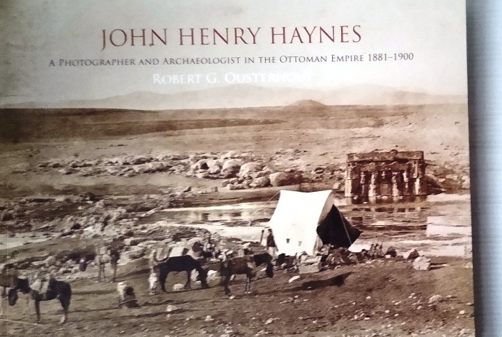 John Henry Haynes: A Photographer and Archaeologist in the Ottoman ...