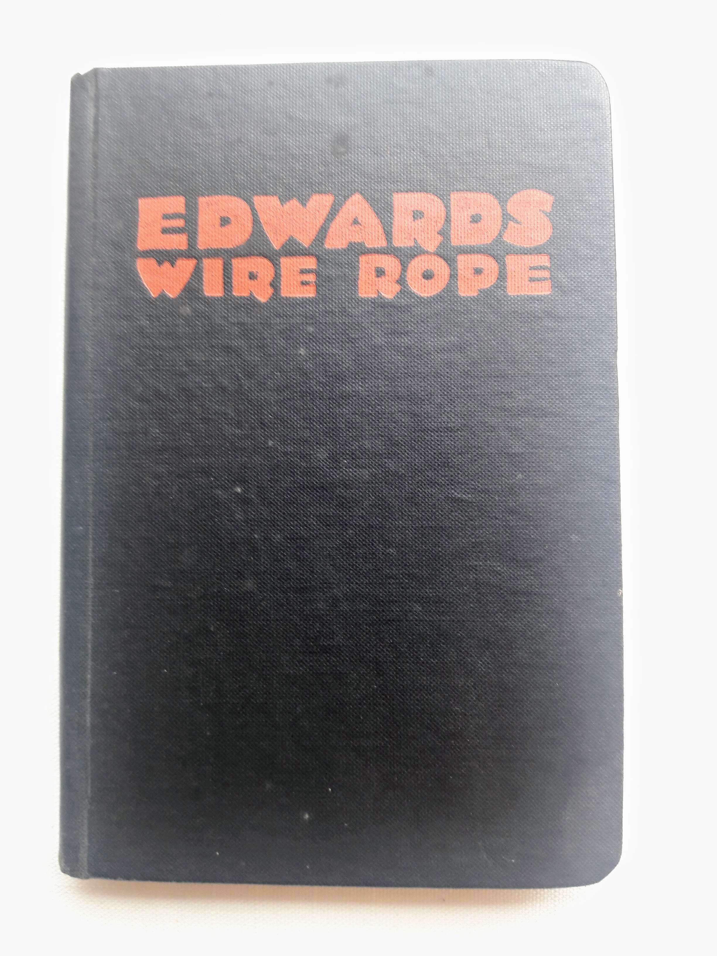 Edwards Wire Rope de Edwards, E. H.: Very Good Hardcover (1930) 1st ...