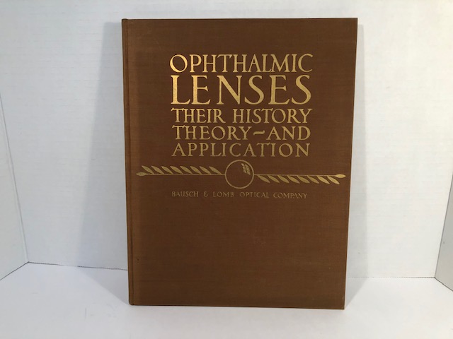Ophthalmic Lenses: Their History, Theory And Application by Bausch ...