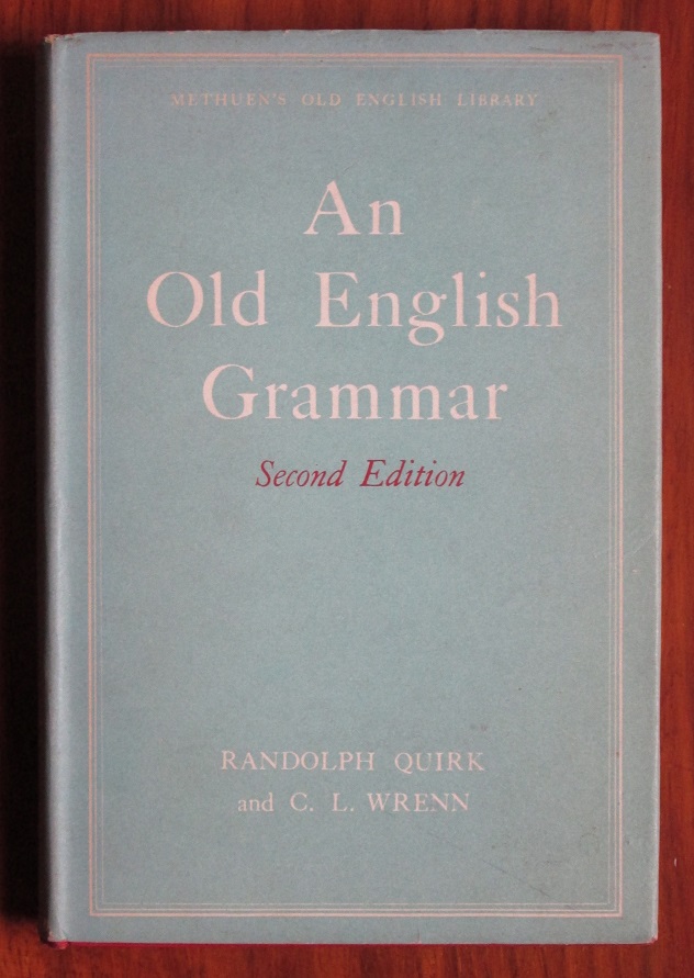 An Old English Grammar by Quirk, Randolph and C. L. Wrenn (editors ...