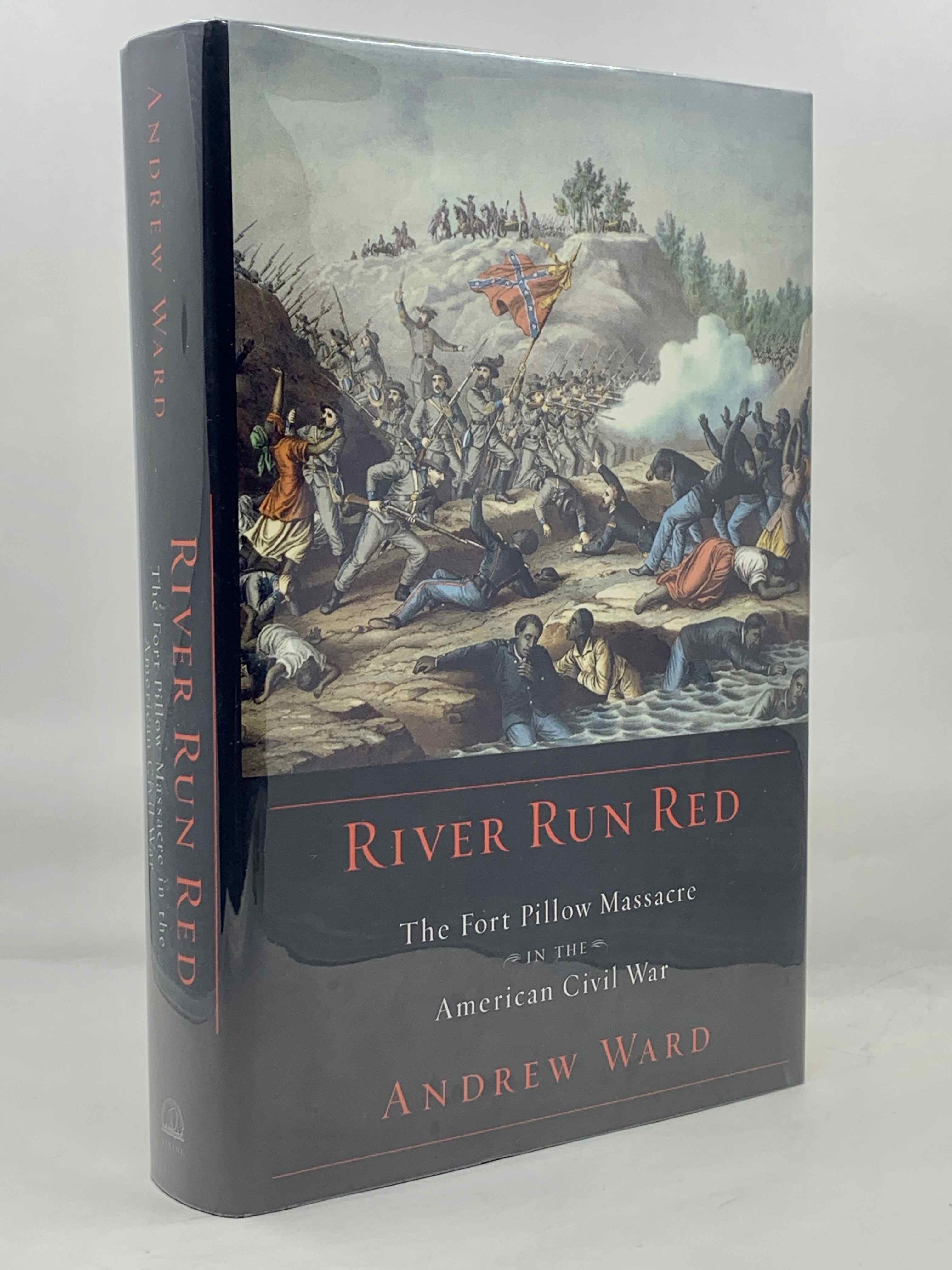 River Run Red: The Fort Pillow Massacre in the American Civil War by ...