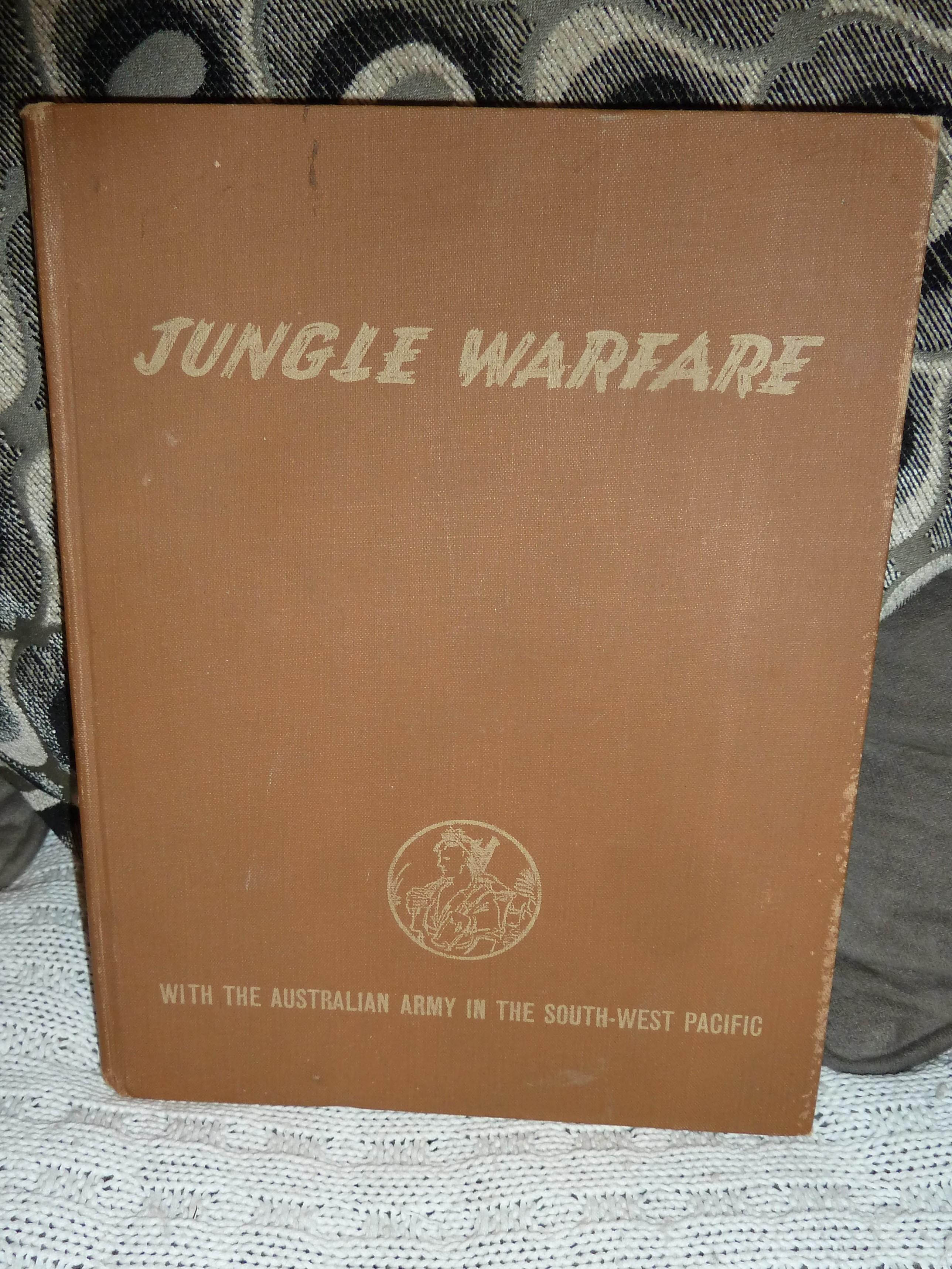 JUNGLE WARFARE with the Australian Army in the South-West Pacific: Good ...