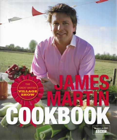 The Great British Village Show Cookbook by James Martin: Very Good ...