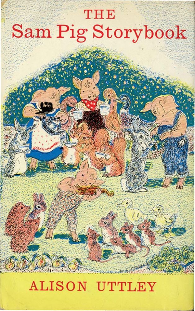 THE SAM PIG STORYBOOK by Uttley, Alison; Leslie, Cecil: Fine in very ...