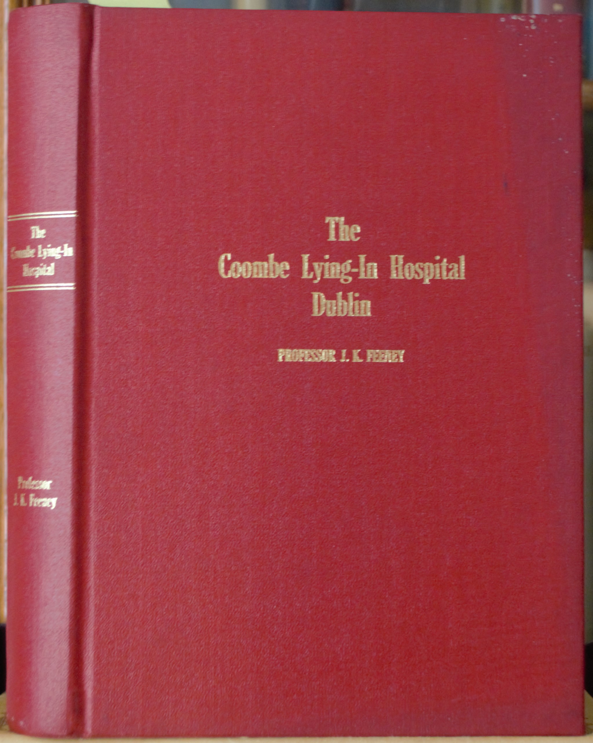 The Coombe Lying-In Hospital, Dublin by Feeney, Pro.J.: Near Fine ...