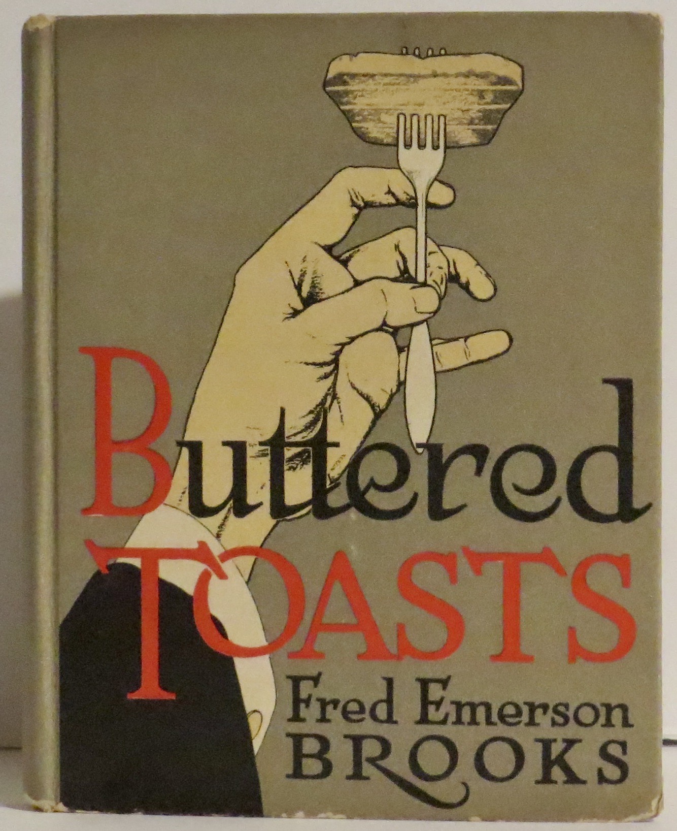 Buttered Toasts by Brooks, Fred Emerson: Very Good Hardcover (1911) 1st ...