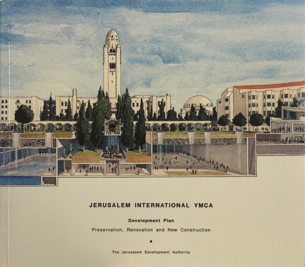 Jerusalem International YMCA: Development Plan Preservation, Renovation and New Construction by ...