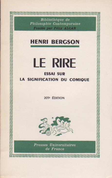 Le rire. Essai sur la signification du comique. Par Henri Bergson ...