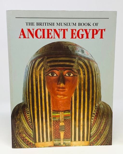 The British Museum Book of Ancient Egypt by Quirke, Stephen and Jeffrey ...