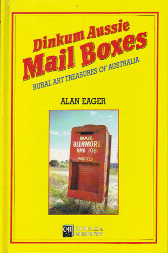 DINKUM AUSSIE MAIL BOXES. by Alan Eager: Near Fine Hardcover (1986 ...