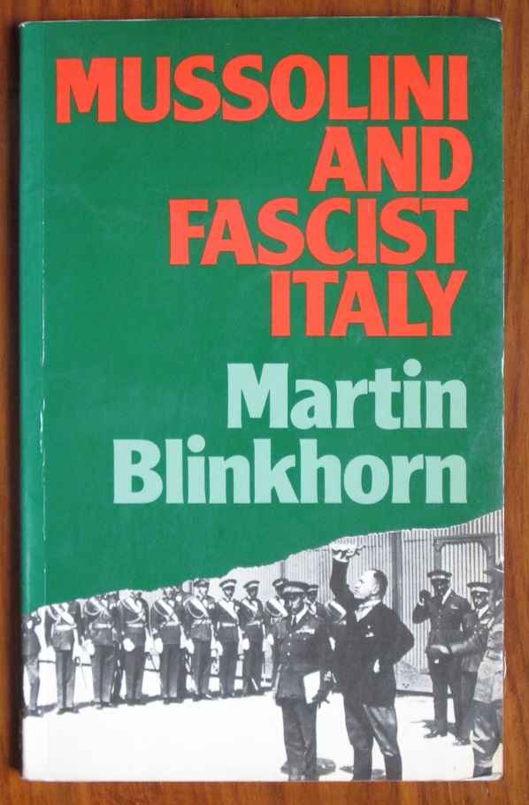 Mussolini and Fascist Italy by Blinkhorn, Martin: Good+, sound copy ...